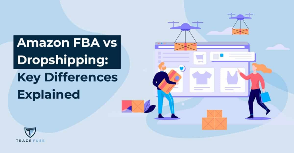 FBA vs Drop Shipping: Which Business Model is Right for You? - LooperBuy